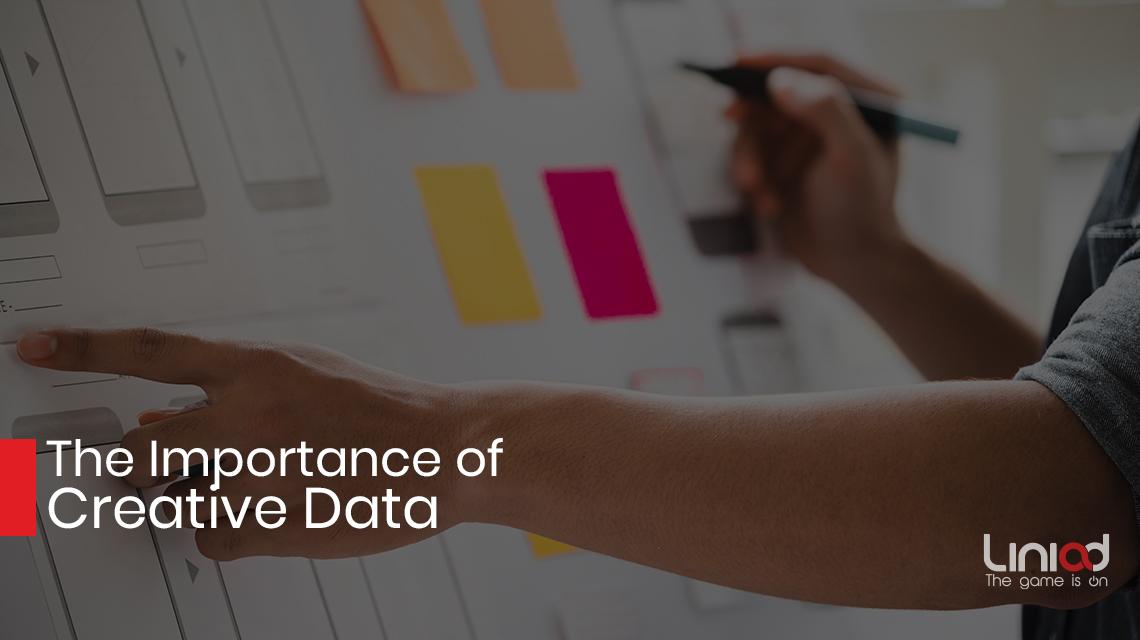 The Importance of Creative Data | Liniad.com